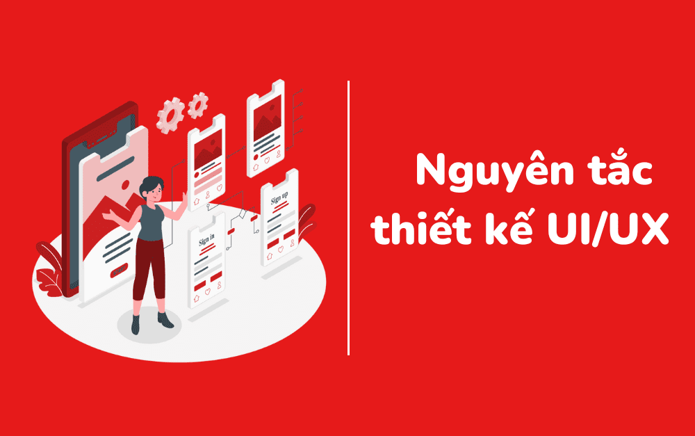 Nguyên tắc thiết kế UI/UX: +10 cách thức & 6 lưu ý bạn nên biết - MindX blog